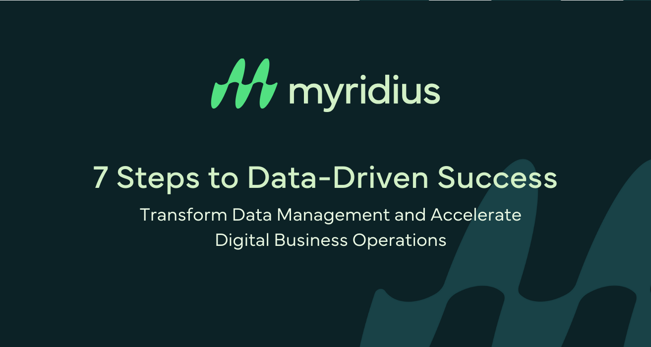 7 Steps to Data-Driven Success: Transform Data Management